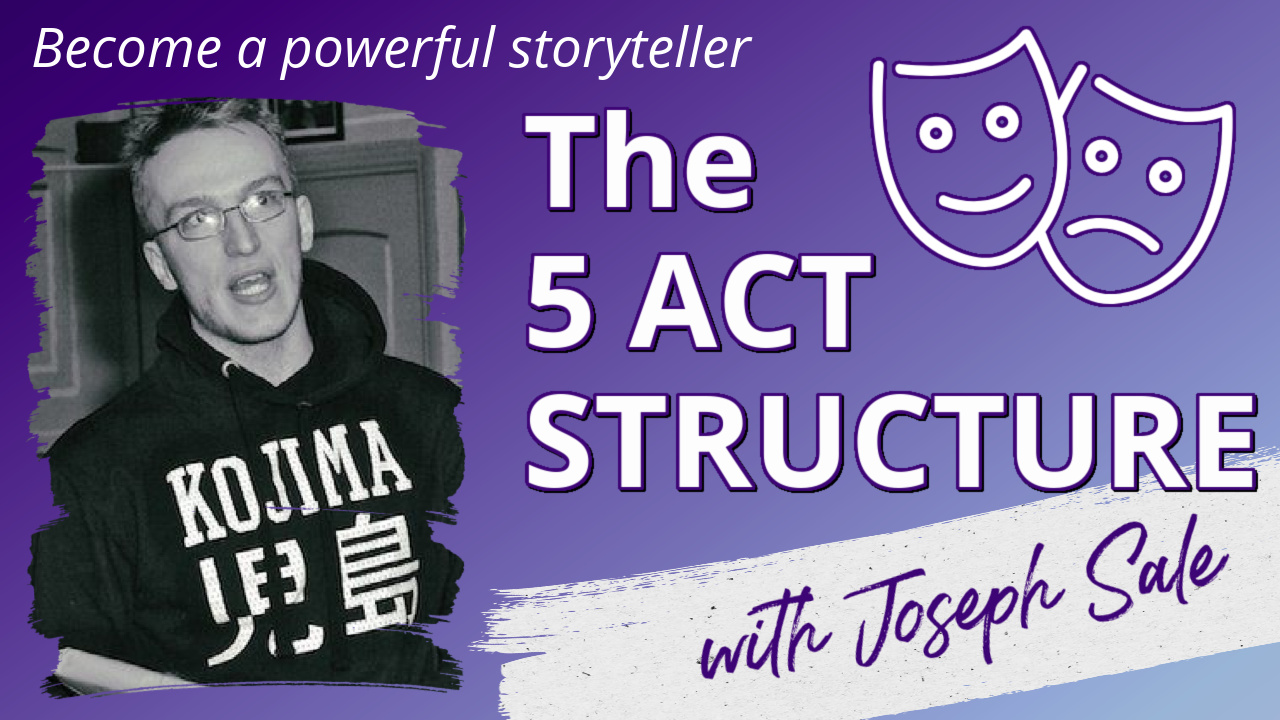 The 5 Act Structure with Joseph Sale—Become a powerful storyteller ...